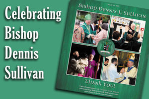 Honoring Bishop Sullivan’s 12 years as Ordinary of the Diocese ...